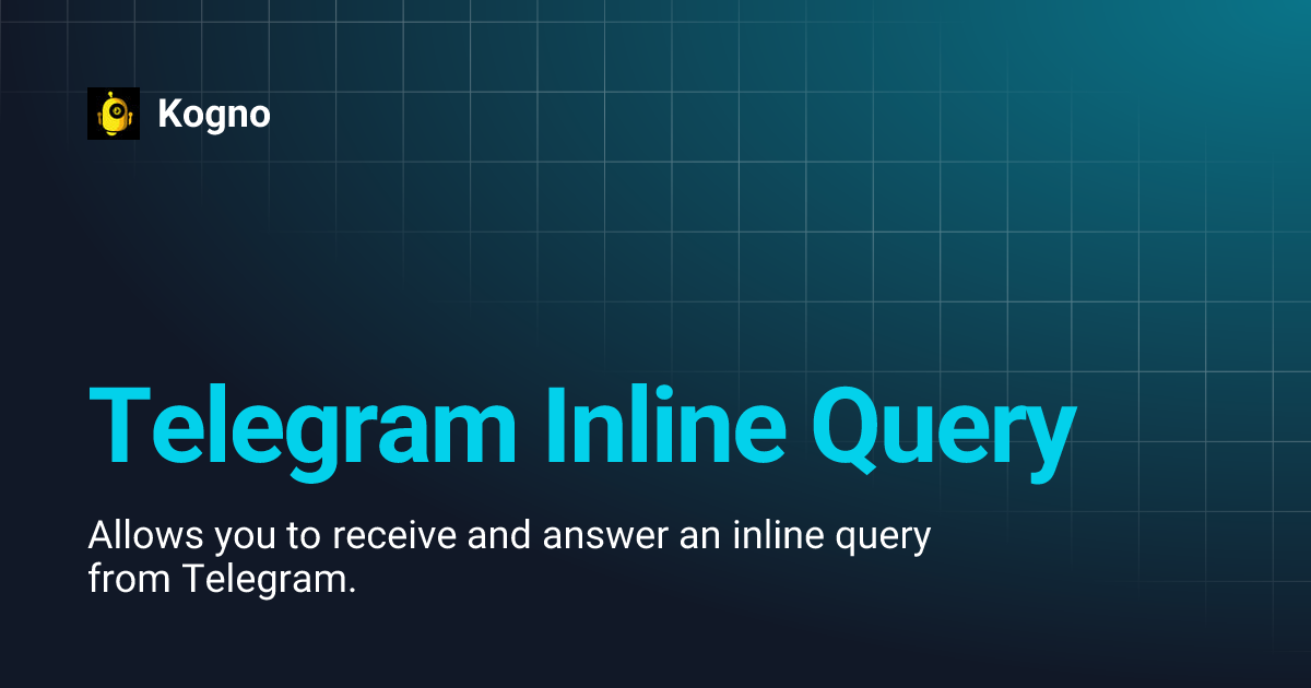 Telegram Inline Query | Kogno
